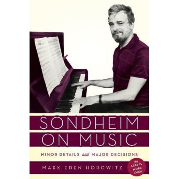 Mark Eden Horowitz | Other | Sondheim On Music Minor Details And Major ...